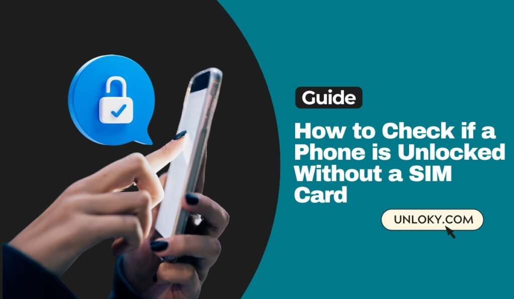 How to Check if a Phone is Unlocked Without a SIM Card (2025 Guide ...
