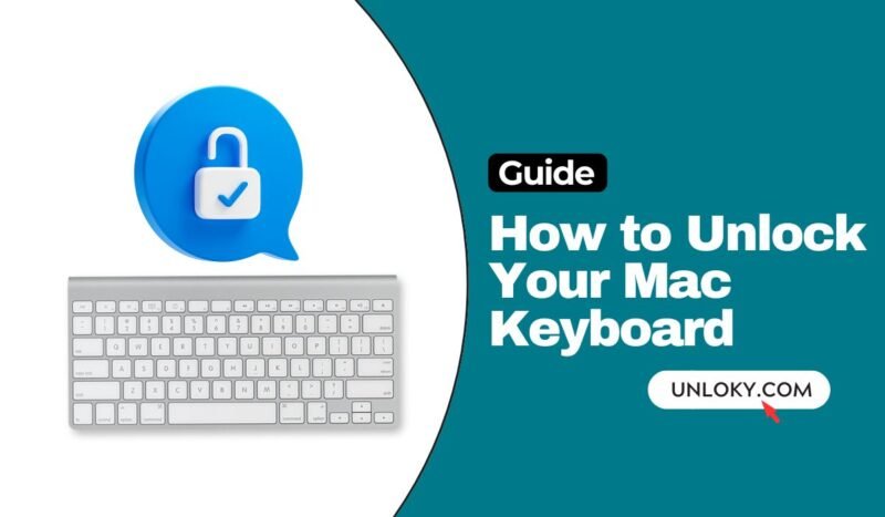 How to Unlock Your Mac Keyboard: A Simple, Step-by-Step Guide – Unloky
