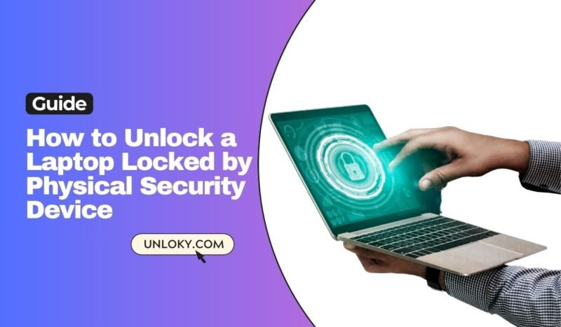 How to Unlock a Laptop Locked by a Physical Security Device – Unloky