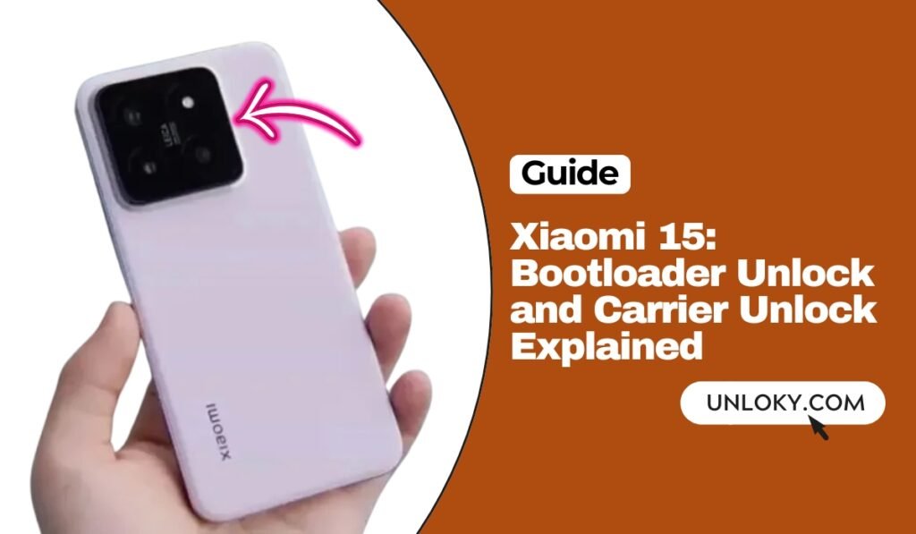 Xiaomi 15 Bootloader Unlock and Carrier Unlock Explained – Unloky
